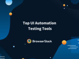 Automated Ui Testing Implementation Best Practices Tools Browserstack