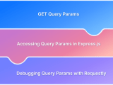 Express Js Tutorial How To Access And Manage Get Query Params