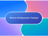 What Is Ai Regression Testing A Beginner S Guide Browserstack