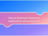 How To Automate Angularjs Applications Using Selenium Browserstack