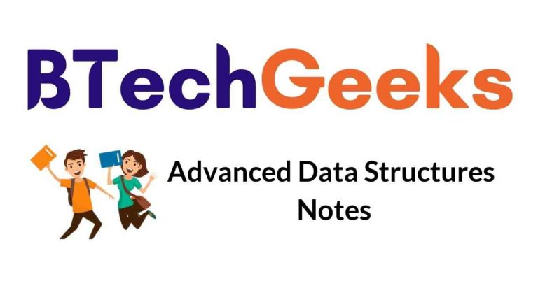 Advanced Data Structures and Algorithms Notes and Study Material PDF Free Download - BTech Geeks