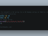 Converting 1d Array To 2d Array Python Convert A 1d Array To A 2d