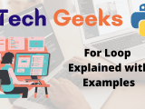 Python For Loop Explained With Examples Btech Geeks