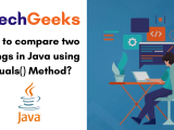 Java String Comparison Equals How To Compare Two Strings In Java
