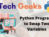 Python Program To Swap Two Variables Btech Geeks