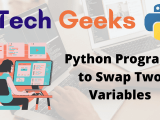 Python Program To Swap Two Variables Btech Geeks