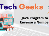 Java Reverse Number Java Program To Reverse A Number Btech Geeks