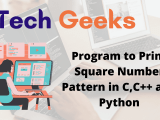 Python Program To Print Square Number Pattern Btech Geeks