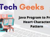 Java Program To Print Heart Character Pattern Btech Geeks