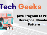 Java Program To Print Hexagonal Number Pattern Btech Geeks