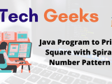 Java Program To Print Square With Spiral Number Pattern Btech Geeks