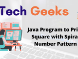 Java Program To Print Square With Spiral Number Pattern Btech Geeks