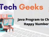 Write A Java Program To Check Happy Number Btech Geeks