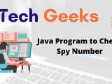Java Program To Check Spy Number Btech Geeks