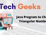 Java Program To Check Triangular Number Btech Geeks