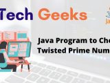 Java Program To Check Twisted Prime Number Btech Geeks