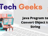 Java Program To Convert Object To String Btech Geeks