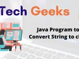 Java Program To Convert String To Char Btech Geeks