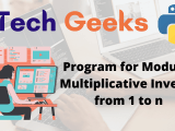 Python Program For Modular Multiplicative Inverse From 1 To N Btech Geeks