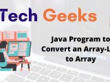 Java Program To Convert An Array List To Array Btech Geeks