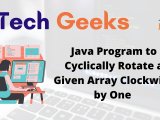 Java Program To Cyclically Rotate A Given Array Clockwise By One