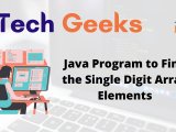 Java Program To Find The Single Digit Array Elements Btech Geeks