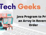 Print Array In Reverse Order Java Java Program To Print An Array In