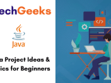 Best Java Project Ideas Topics For Beginners For Easy Learning