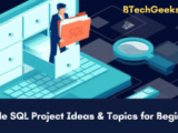Top 10 Sql Project Ideas Topics For Beginners In 2021
