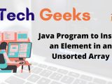 Java Program To Insert An Element In An Unsorted Array Btech Geeks