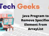 Java Program To Remove Specified Element From Arraylist Btech Geeks