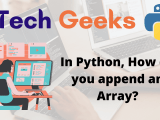 Python Append To Array In Python How Do You Append An Array Btech