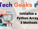 Initialize A Python Array 3 Methods Btech Geeks