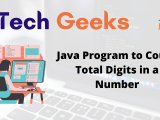 Java Program To Count Total Digits In A Number Btech Geeks