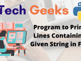 Python Program To Print Lines Containing Given String In File Btech Geeks
