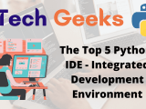 The Top 5 Python Ide Integrated Development Environment Btech Geeks