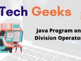 Java Division Operator Java Program On Division Operator Btech Geeks