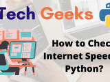Python Internet Speed Test How To Check Internet Speed In Python