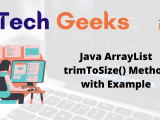 Java Arraylist Trimtosize Method With Example Btech Geeks