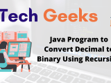 Java Program To Convert Decimal To Binary By Using Recursion Btech Geeks