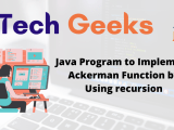 Java Program To Find Ackermann Function By Using Recursion Btech Geeks