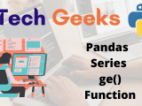 Python Pandas Series Ge Function Btech Geeks
