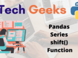 Python Shift Python Pandas Series Shift Function Btech Geeks