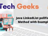Java Linkedlist Pollfirst Method With Examples Btech Geeks