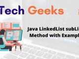 Java Linkedlist Sublist Method With Examples Btech Geeks