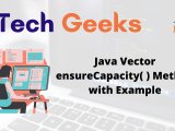 Java Vector Ensurecapacity Method With Example Btech Geeks