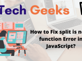 Javascript Split Is Not A Function How To Fix Split Is Not A Function