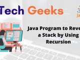 Java Program To Reverse A Stack Using Recursion Btech Geeks