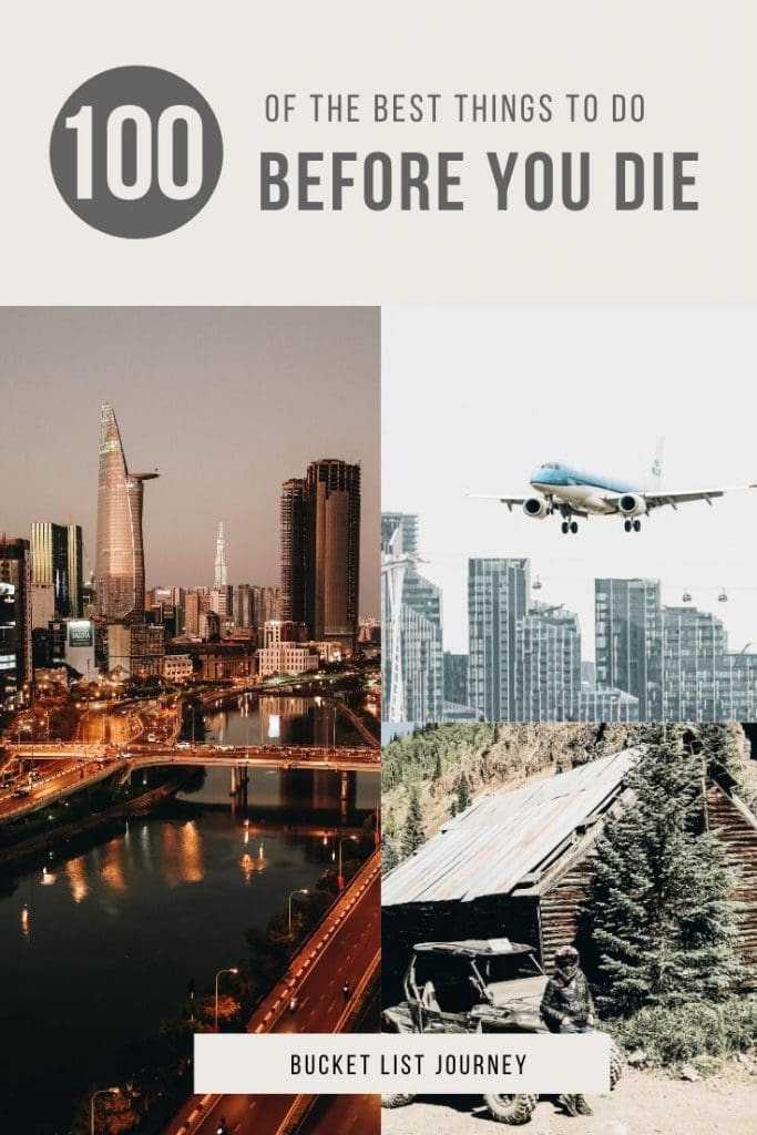 100 Unforgettable Things To Do Before You Die Bucket List Journey 100-unforgettable-things-to-do-before-you-die-bucket-list-journey