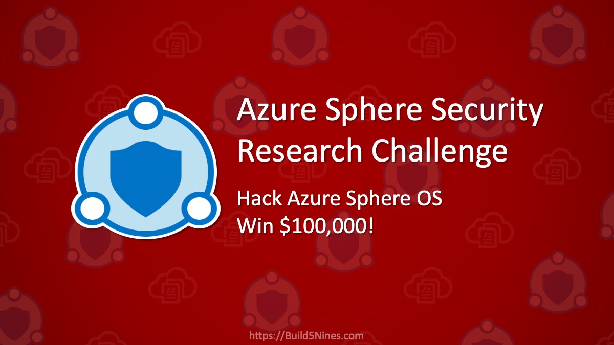 Microsoft Azure Sphere's $100K IoT Hacker Bounty Challenge | Build5Nines